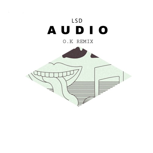 Stream LSD - Audio (O.K Remix) by O.K Official | Listen online for free ...