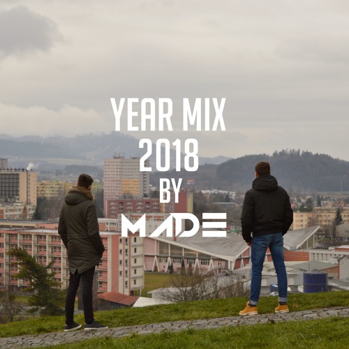 Stream YEAR MIX 2018 by MADE | Listen online for free on SoundCloud