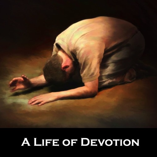 Stream A Devotional Life or a Life of Devotion? by Rev. Joel McDuffie ...