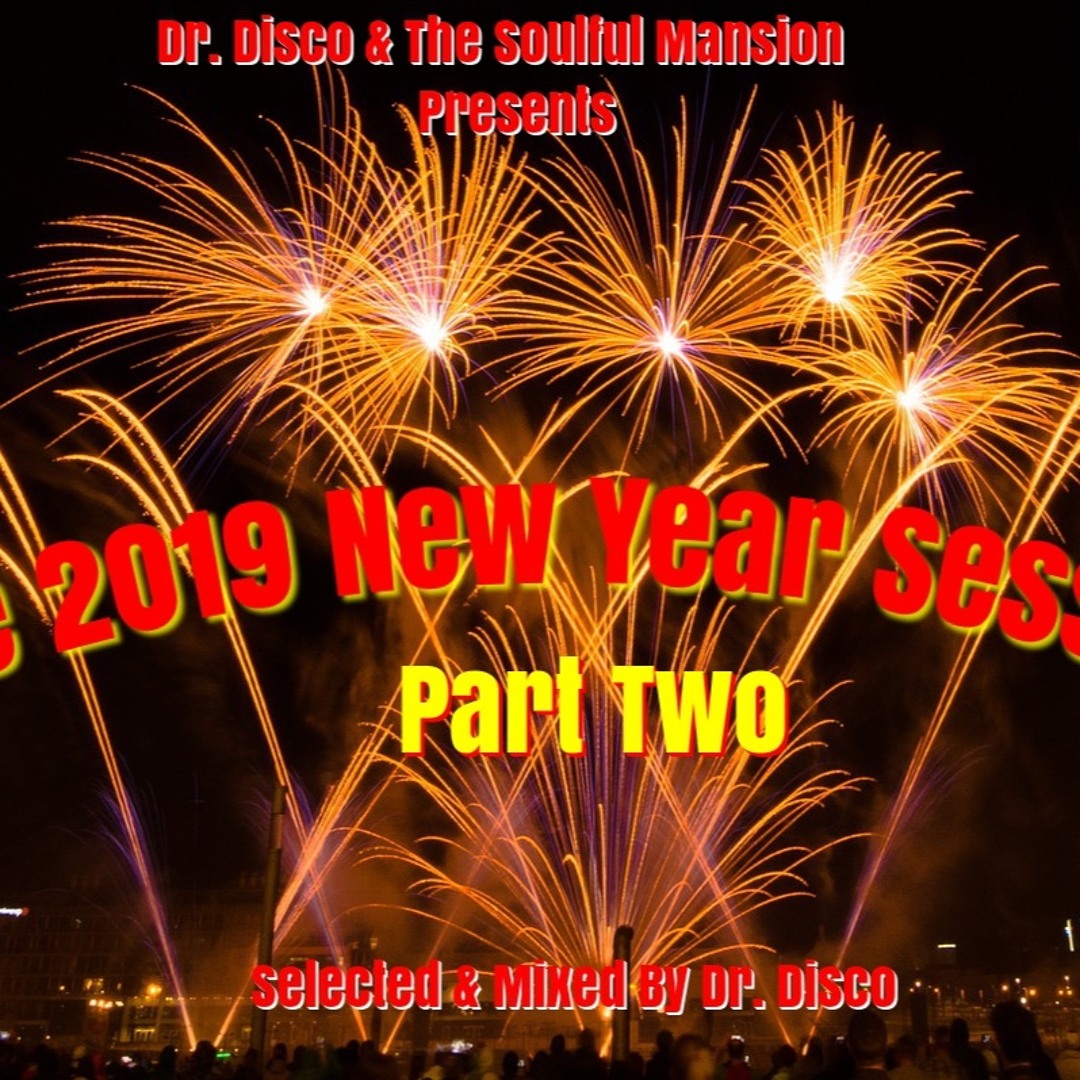 Stream Dr. Disco - The 2019 New Year Session Part Two by Dr. Disco DK ...