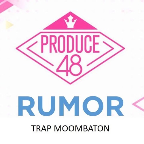 Stream PRODUCE 48 - RUMOR [ cover ] by ChoRatri | Listen online for free on SoundCloud