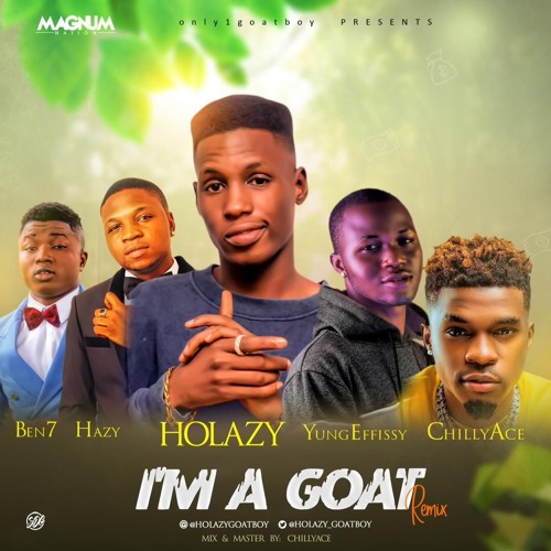 Stream HOLAZY x YUNG EFFISSY x CHILLY ACE x HAZY x BEN 7 - I'M A GOAT ...