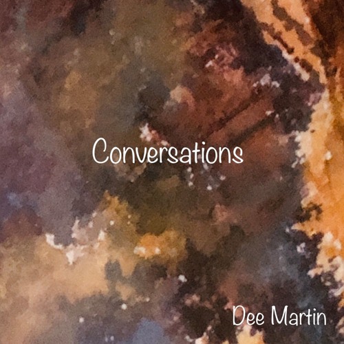 Stream Conversations by Dee Martin | Listen online for free on SoundCloud