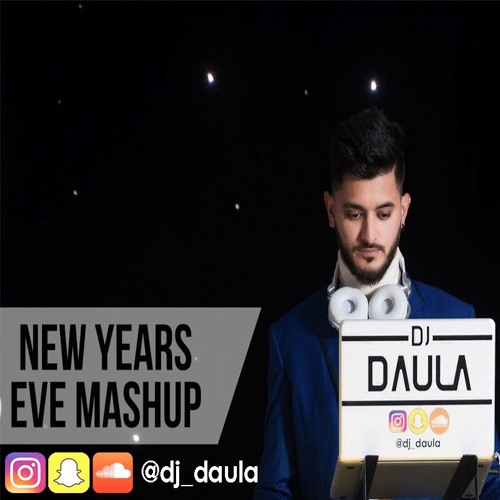 Stream DJ Daula | New Years Eve Mashup | December 2018 by DJ DAULA ...