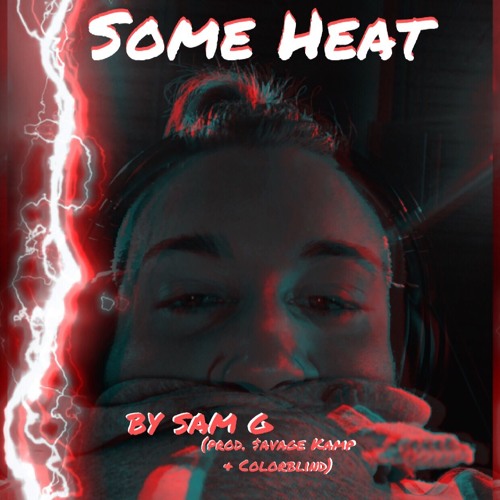 Stream Some Heat - sam g (prod. $avage Kamp & Colorblind) by sam g ...