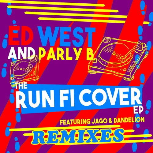 Stream Ed West & Parly B, Dandelion, Jago - Run Fi Cover (Bassflexx ...
