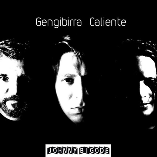 Stream Johnny Bigode - Gengibira Caliente by Johnny Bigode | Listen ...