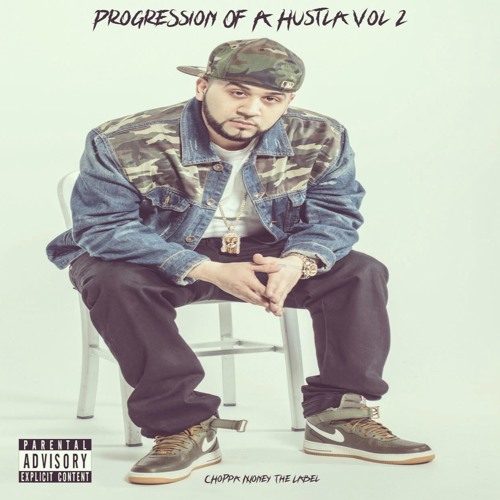 Stream Choppa Chavo | Listen to Progression of a Hustla Vol.2 playlist ...