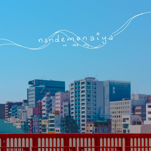 Stream Nandemonaiya by no idea why | Listen online for free on SoundCloud