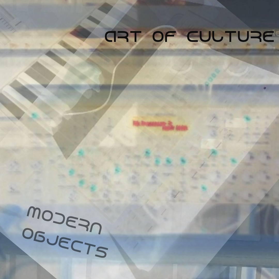 Stream Art of Culture-Modern objects (original mix) by Art of Culture ...
