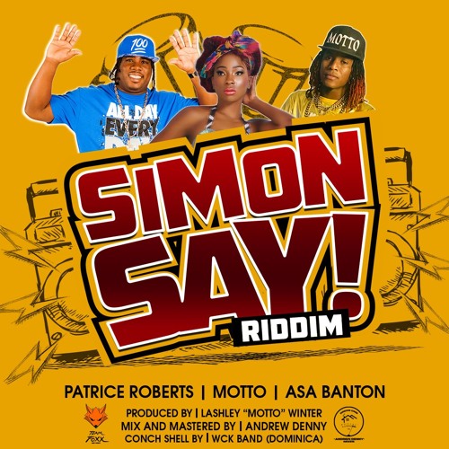 Stream SIMON SAY RIDDIM ( 2019 Soca Bouyon )- Prod. by Lashley ' Motto ...