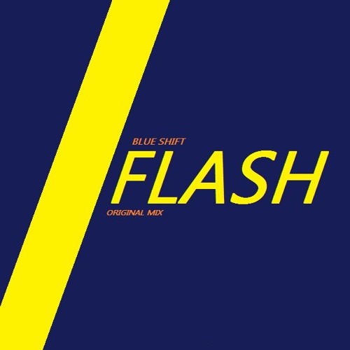 Stream Flash by Blue Shift | Listen online for free on SoundCloud