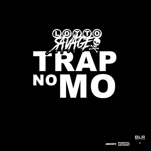 Stream TRAP NO MO by Lotto Savage | Listen online for free on SoundCloud