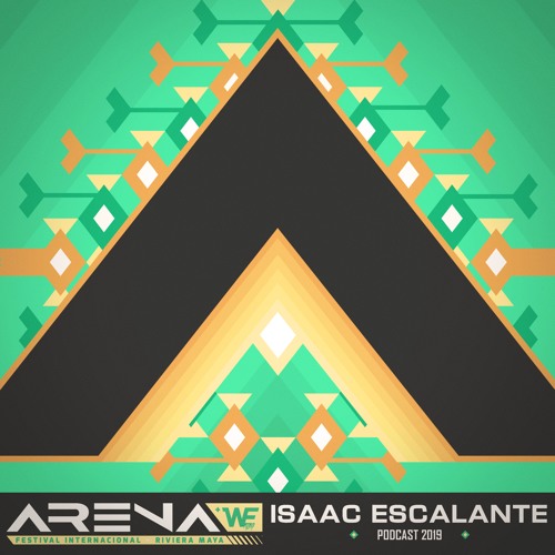 Stream Isaac Escalante - ARENA Festival 2019 (Podcast 10) by ...