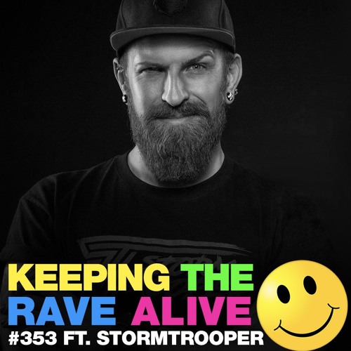 Stream KTRA Episode 353 feat. Stormtrooper by Keeping The Rave Alive ...