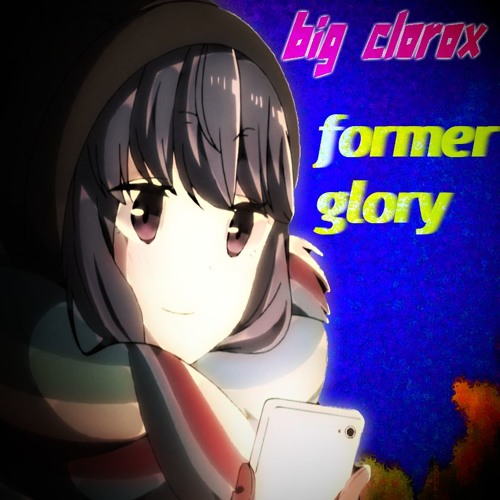 Stream former glory by BiG Clorox | Listen online for free on SoundCloud