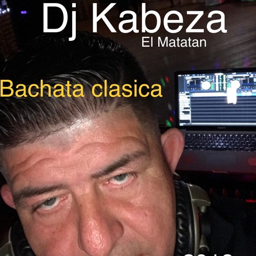 Stream Bachata Clasica Mix 2018 by dj kabeza el matatan | Listen online ... Stream Bachata Clasica Mix 2018 by dj kabeza el matatan | Listen online ...