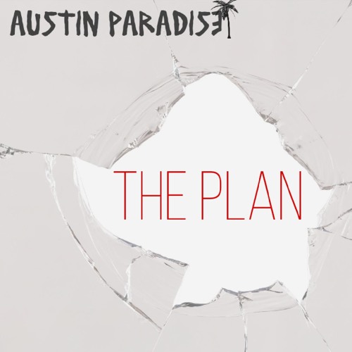 Stream The Plan by Austin Paradise | Listen online for free on SoundCloud