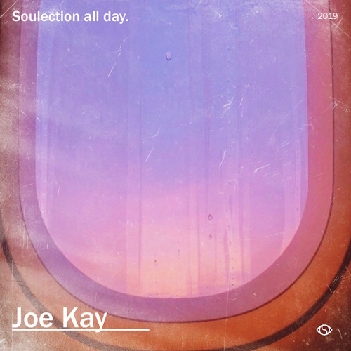Stream Soulection All Day 2019 ft. Joe Kay by SOULECTION | Listen ...