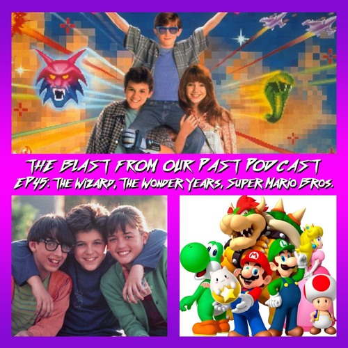 Stream Episode 45: The Wizard/The Wonder Years/Super Mario Bros. by The ...