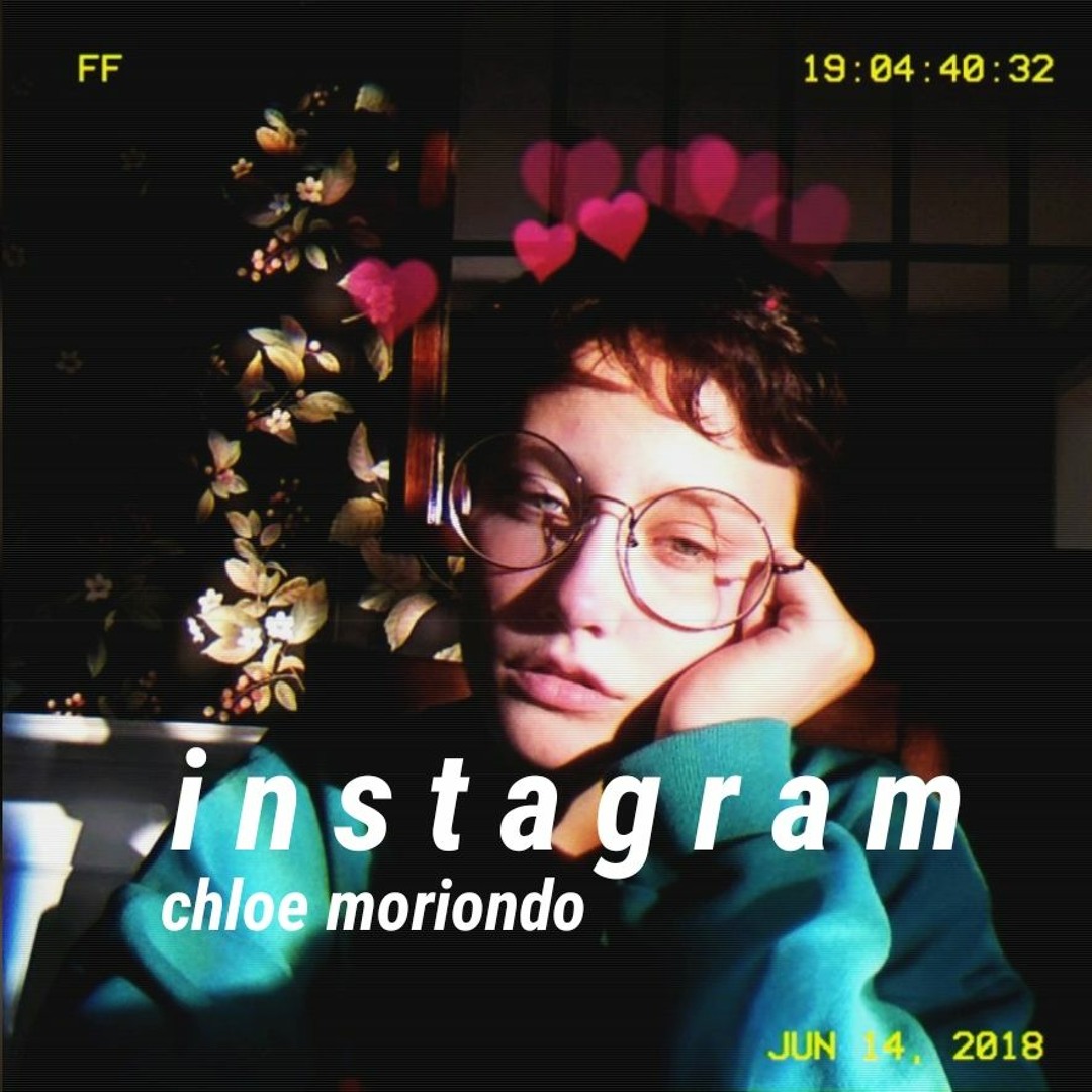 Stream Chloe Moriondo - instagram by chillitsdani | Listen online for free on SoundCloud