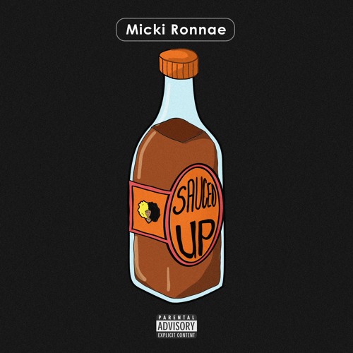 Stream Sauced Up [Official Audio] by Micki Ronnae | Listen online for ...
