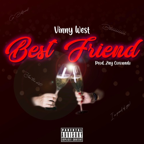 Stream Vinny West - Bestfriend (Prod. By Zay Coronado) by Vinny West ...