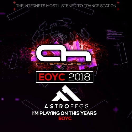 Stream AstroFegs - EOYC 2018 by AstroFegs | Listen online for free on ...