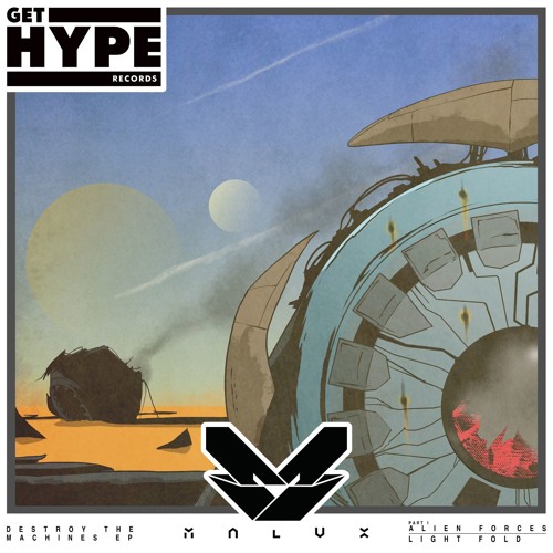 Stream Malux - Alien Forces by Get Hype Records | Listen online for free on SoundCloud