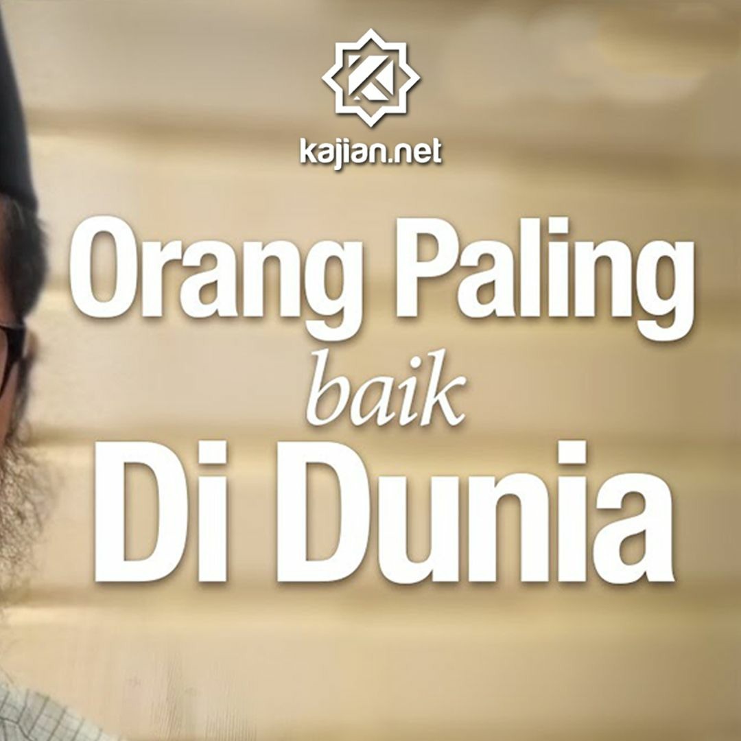 Stream Ceramah Singkat: Orang Paling Baik di Dunia - Ustadz Dr. Muhammad Arifin Badri, MA. by ...