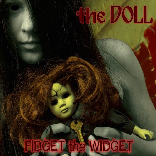 Stream The Doll by Fidget the Widget | Listen online for free on SoundCloud