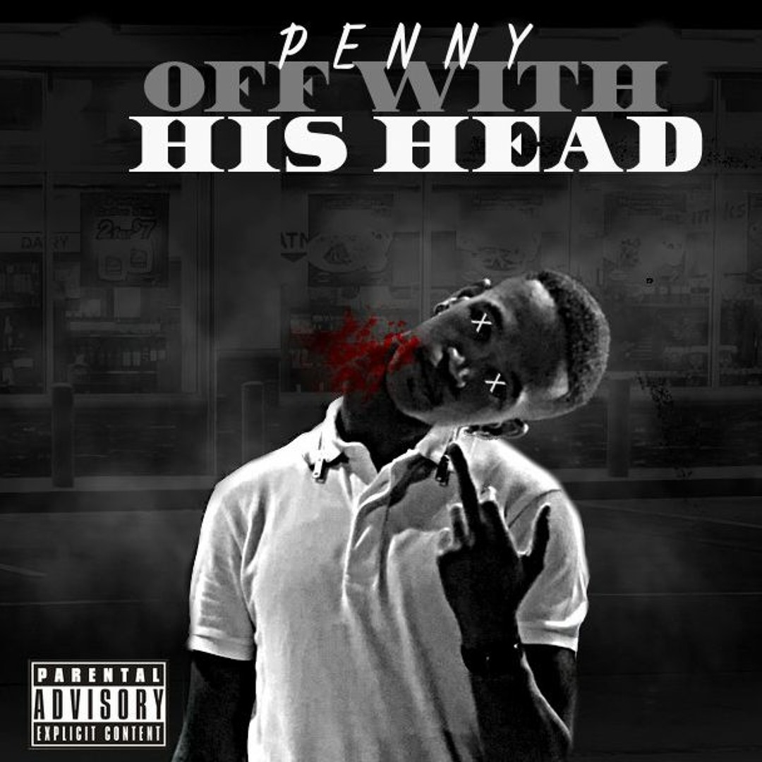 Stream OFF WITH HIS HEAD by Penny | Listen online for free on SoundCloud