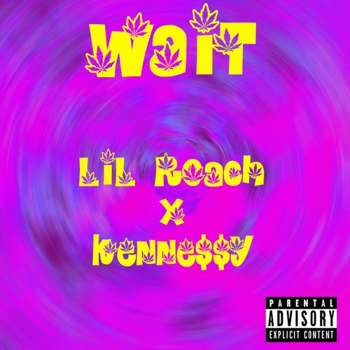 Stream Wait LiL roAch X KENNE$$Y [Prod. LiL roAch X KENNE$$Y] by LiL ...
