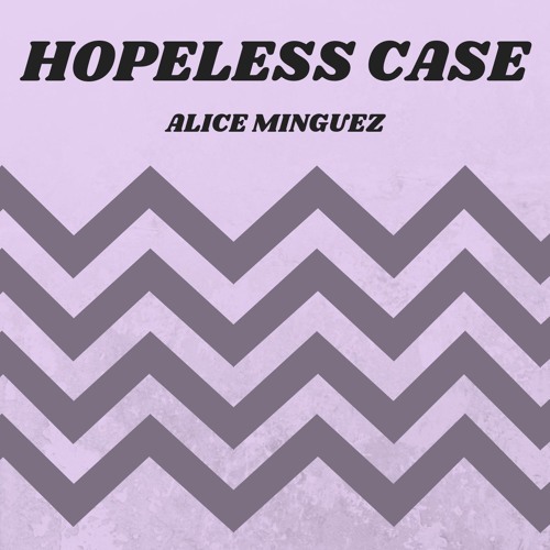 Stream Hopeless Case by Alice Minguez | Listen online for free on ...
