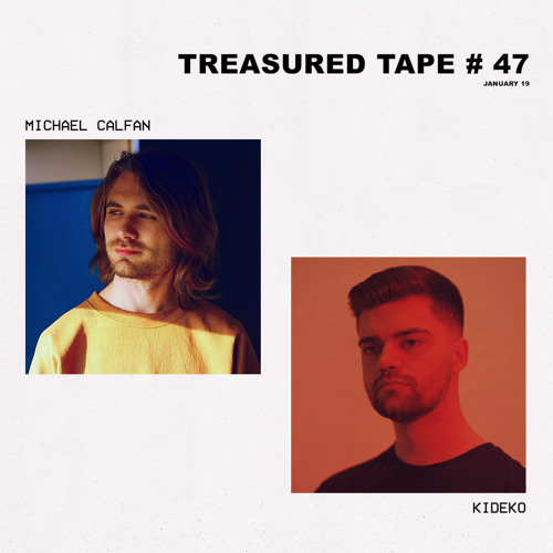 Michael Calfan & Kideko - Treasured Tape 047 2019-01-10