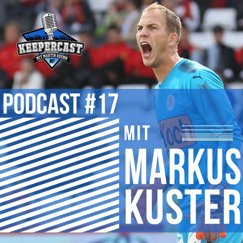 Stream KEEPERcast #17 - Markus Kuster - Über seinen Weg zum Profi by ...