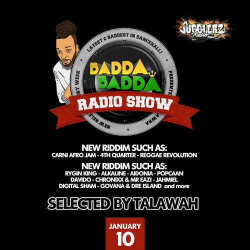 Stream JAN 10TH 2019 BADDA BADDA DANCEHALL RADIO SHOW by TALAWAH ...