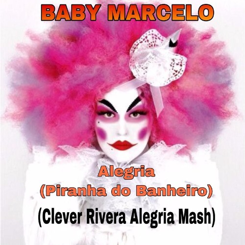 Stream Baby Marcelo,Altar,Zuccarre - Alegria(Piranha Do Banheiro ...