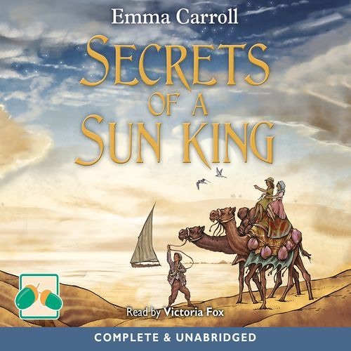 Stream Secrets Of A Sun King By Emma Carroll from Ulverscroft | Listen ...