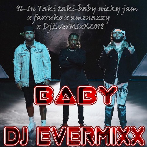 Stream 96 - In Taki Taki - Baby Nicky Jam X Farruko X Amenazzy X ...