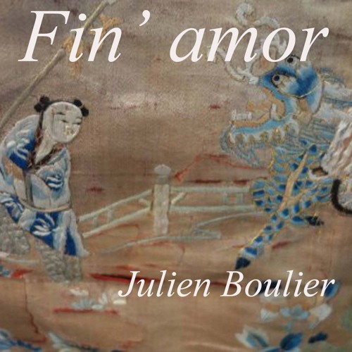 Stream Julien Boulier | Listen to "Fin' amor" playlist online for free ...