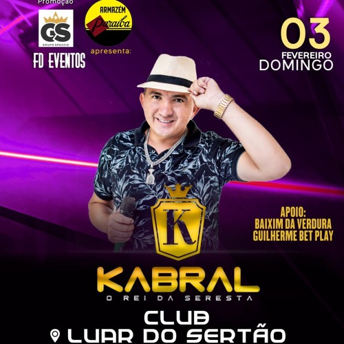 Stream Kabral O Rei Da Seresta Dia 3 de fevereiro Em Pastos Bons by ...