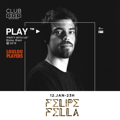 Stream Felipe Fella @Club 151 (Búzios/RJ) 12.01.19 by Felipe Fella ...