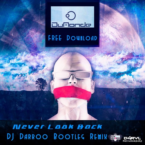 Stream Dumonde - Never Look Back (Darroo Remix) - Master(jd) Loud by ...