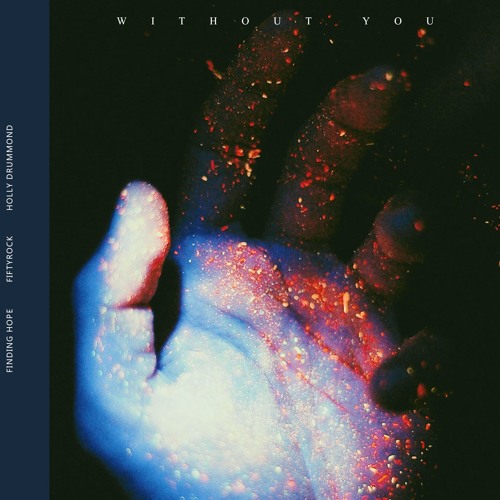 Stream Finding Hope - Without You feat. Holly Drummond [Fifty Flip] by ...