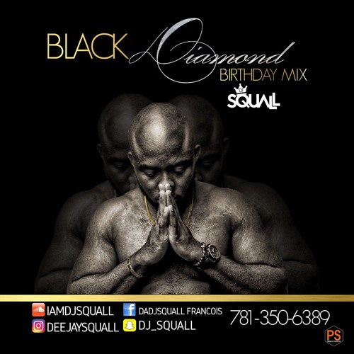 Stream BLACK DIAMOND (my Birthday Mix) Deejay Squall by IAMDJSQUALL ...