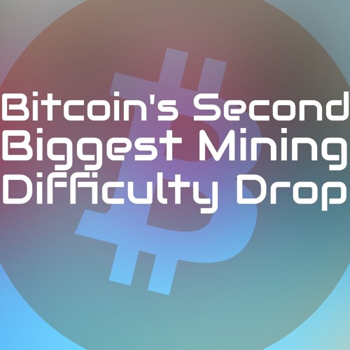 Stream episode Bitcoin Mining Difficulty Faces Second Largest Drop In History: Are Profits Up ...