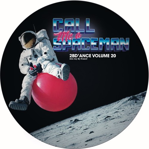Stream 2BD'ANCE VOLUME 20 - CALL ME A SPACEMAN by Camille Debedde ...