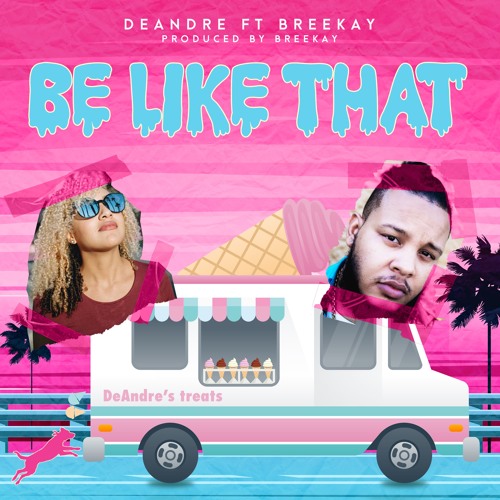 Stream DeAndre x BreeKay - Be Like That [Free Download] by Rapzilla ...