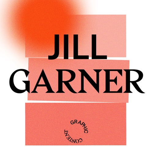 Stream 05: Jill Garner by Graphic Content | Listen online for free on ...